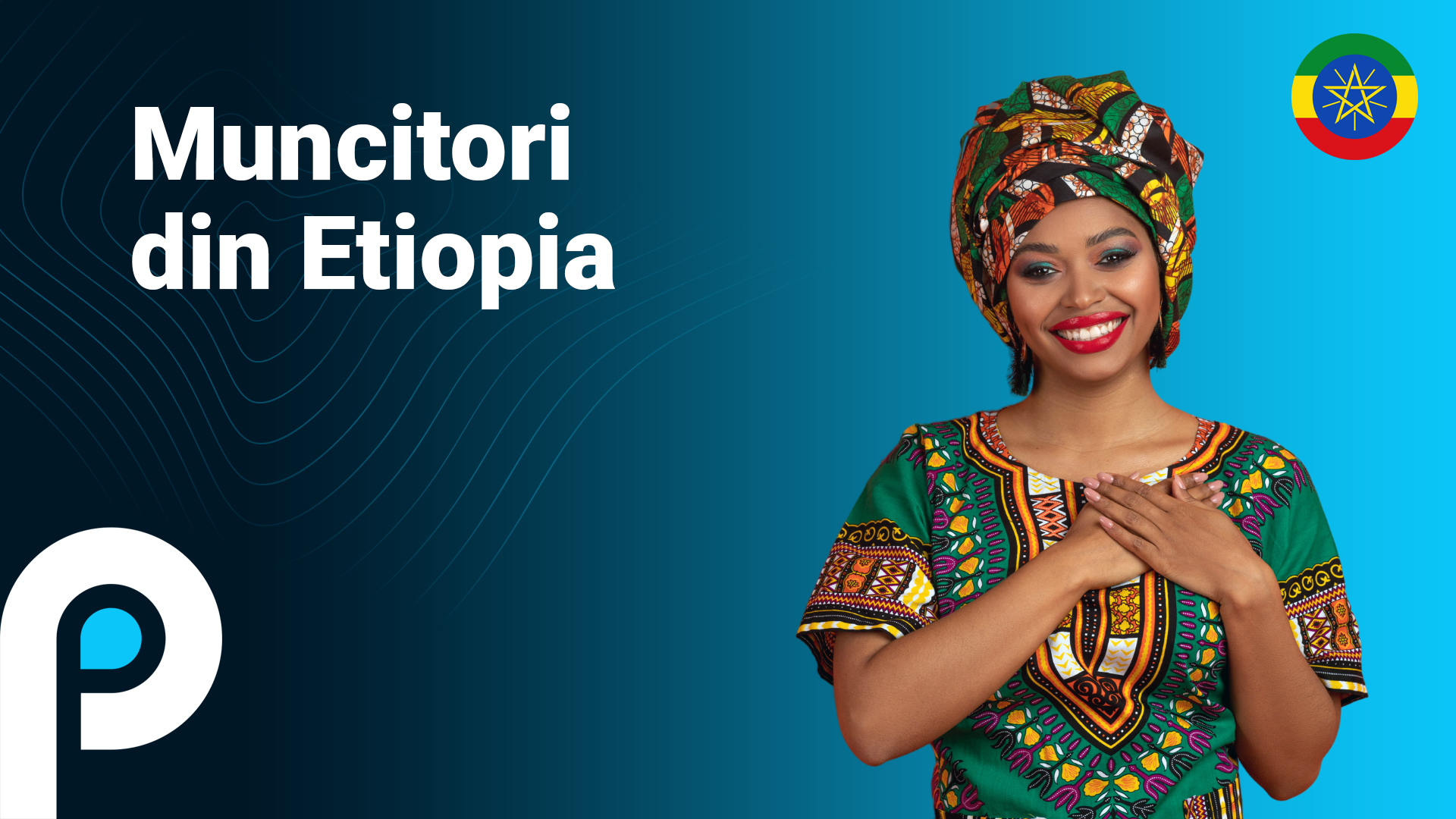 Muncitori din Etiopia - Recrutare eficientă - Agenția de Muncă.